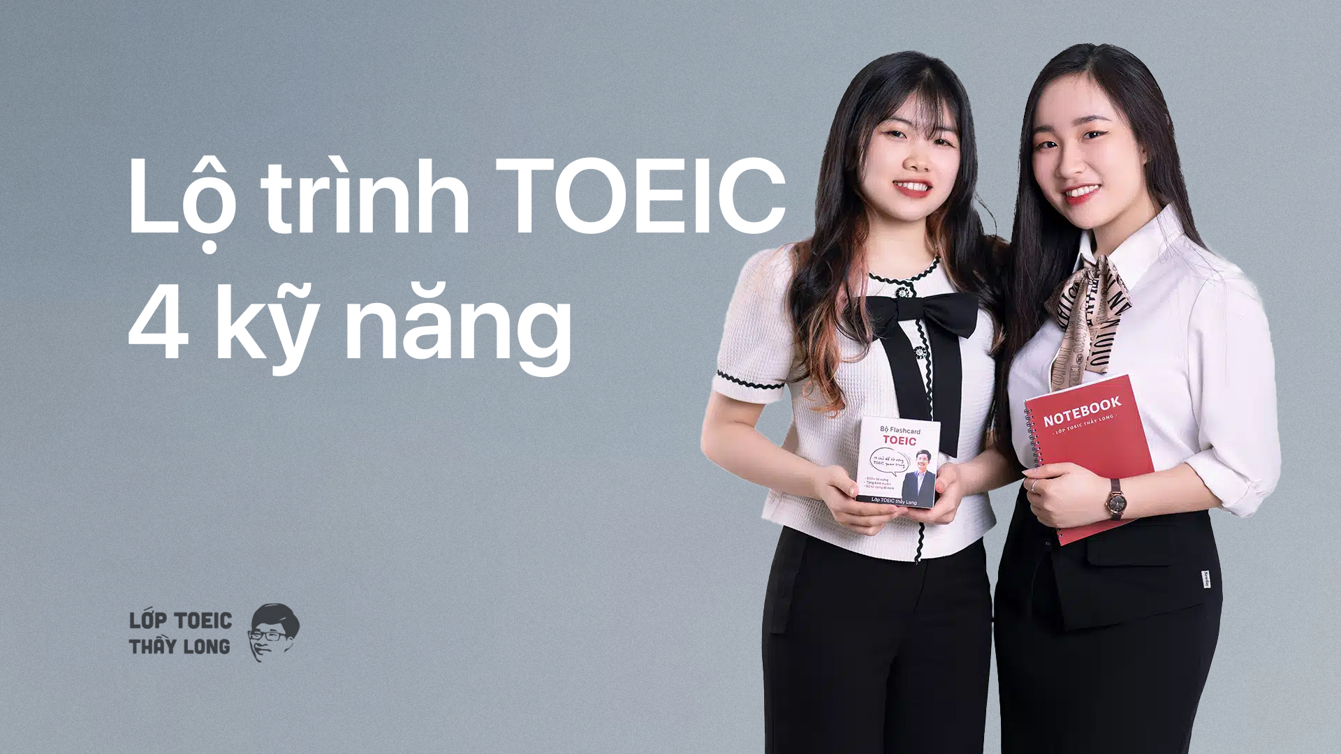 Lộ trình TOEIC 4 Kỹ Năng - Lớp Toeic Thầy Long